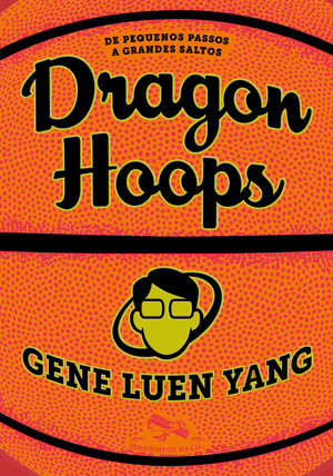 De Gene Luen Yang: Dragon Hoops – Spider145 – HQs e afins