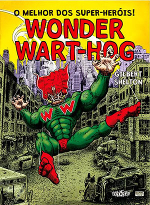 O Melhor dos Super-Heróis!: Wonder Wart-Hog, de Gilbert Shelton ...